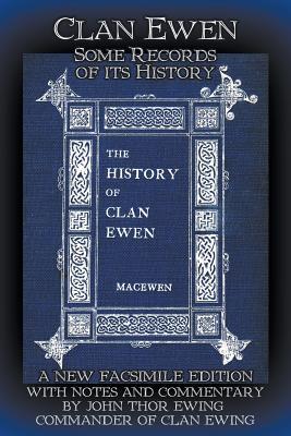 Clan Ewen: Some Records of its History: A New Facsimile Edition with ...