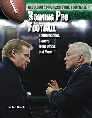 Running Pro Football: Commissioner, Owners, Front Office, and More by ...
