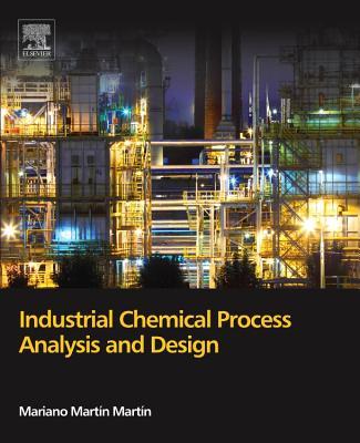 Industrial Chemical Process Analysis and Design by Mariano Martin ...