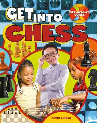 Get Into Chess (Get-Into-It Guides) by Rachel Stuckey | Goodreads
