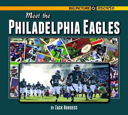 Meet the Philadelphia Eagles (Big Picture Sports) by Zack Burgess ...