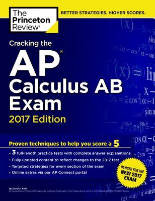 Cracking the AP Calculus AB Exam, 2017 Edition: Proven Techniques to ...