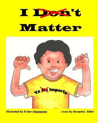 I Matter: Yo Importo by Georgette Baker | Goodreads