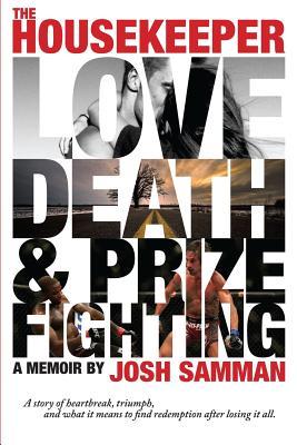 The Housekeeper: Love, Death, & Prizefighting by Joshua Samman | Goodreads