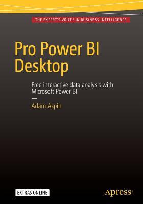 Pro Power BI Desktop by Adam Aspin | Goodreads