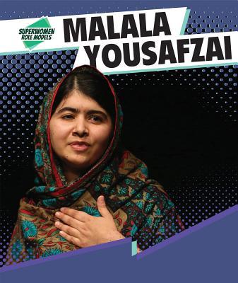 Malala Yousafzai (Superwomen Role Models) by Caitie McAneney | Goodreads