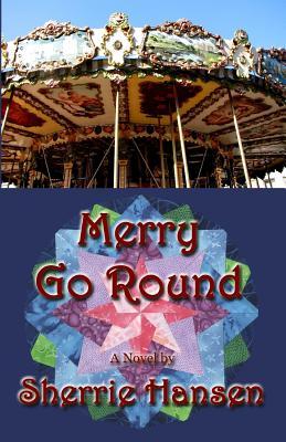 Merry Go Round (Maple Valley Trilogy) by Sherrie Hansen | Goodreads