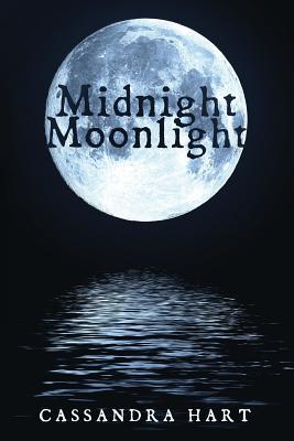 Midnight Moonlight by Cassandra Hart | Goodreads