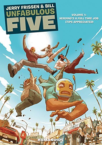 Unfabulous Five Vol. 1: Heroing's a Full Time Job by Jerry Frissen ...