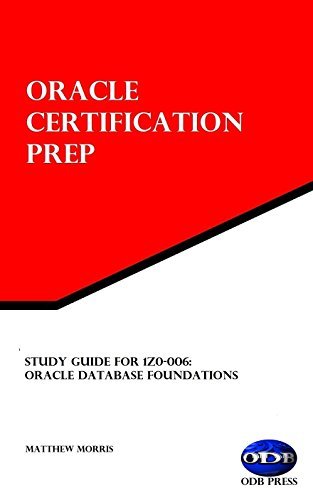 Study Guide for 1Z0-006: Oracle Database Foundations: Oracle Certification Prep by Matthew ...