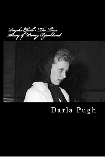 Psycho Chick : The True Story of Penny Bjorkland by Darla Pugh | Goodreads