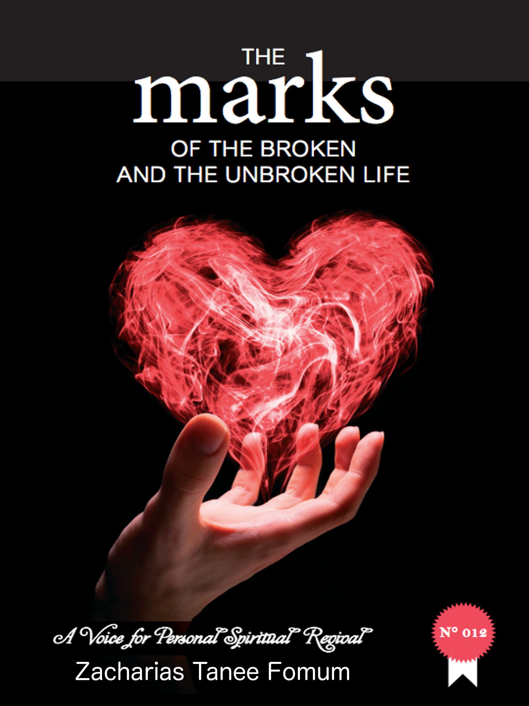 The Marks of The Broken And The Unbroken Life by Zacharias Tanee Fomum ...