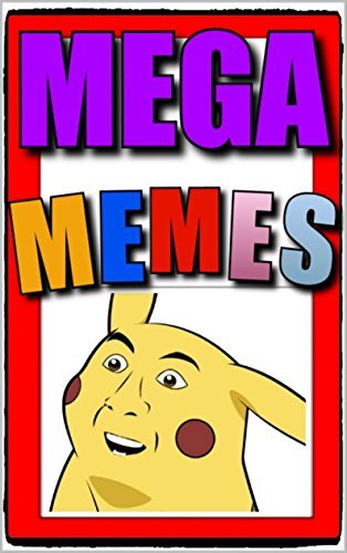 Memes: Mega Memes: The Ultimate, Giant-Sized Collection of Funny Memes ...
