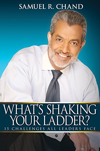 What's Shaking Your Ladder?: 15 Challenges All Leaders Face by Samuel R ...
