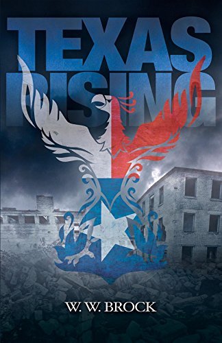 Texas Rising by W.W. Brock | Goodreads