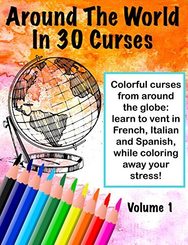 Around The World In 30 Curses, Volume 1: Color & Curse in Spanish ...