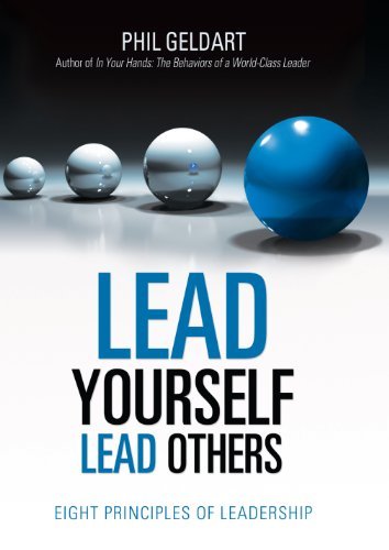 Lead Yourself Lead Others by Phil Geldart | Goodreads