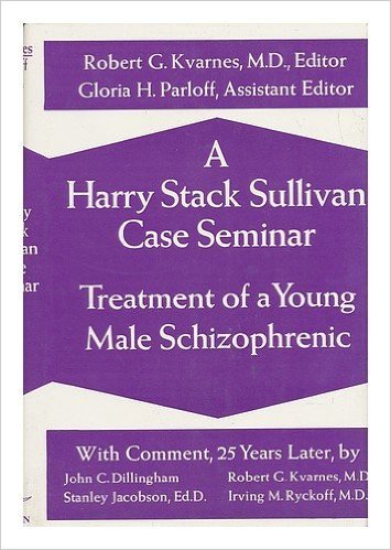 A Harry Stack Sullivan Case Seminar: Treatment of a Young Male ...
