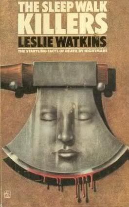 The Sleepwalk Killers by Leslie Watkins | Goodreads