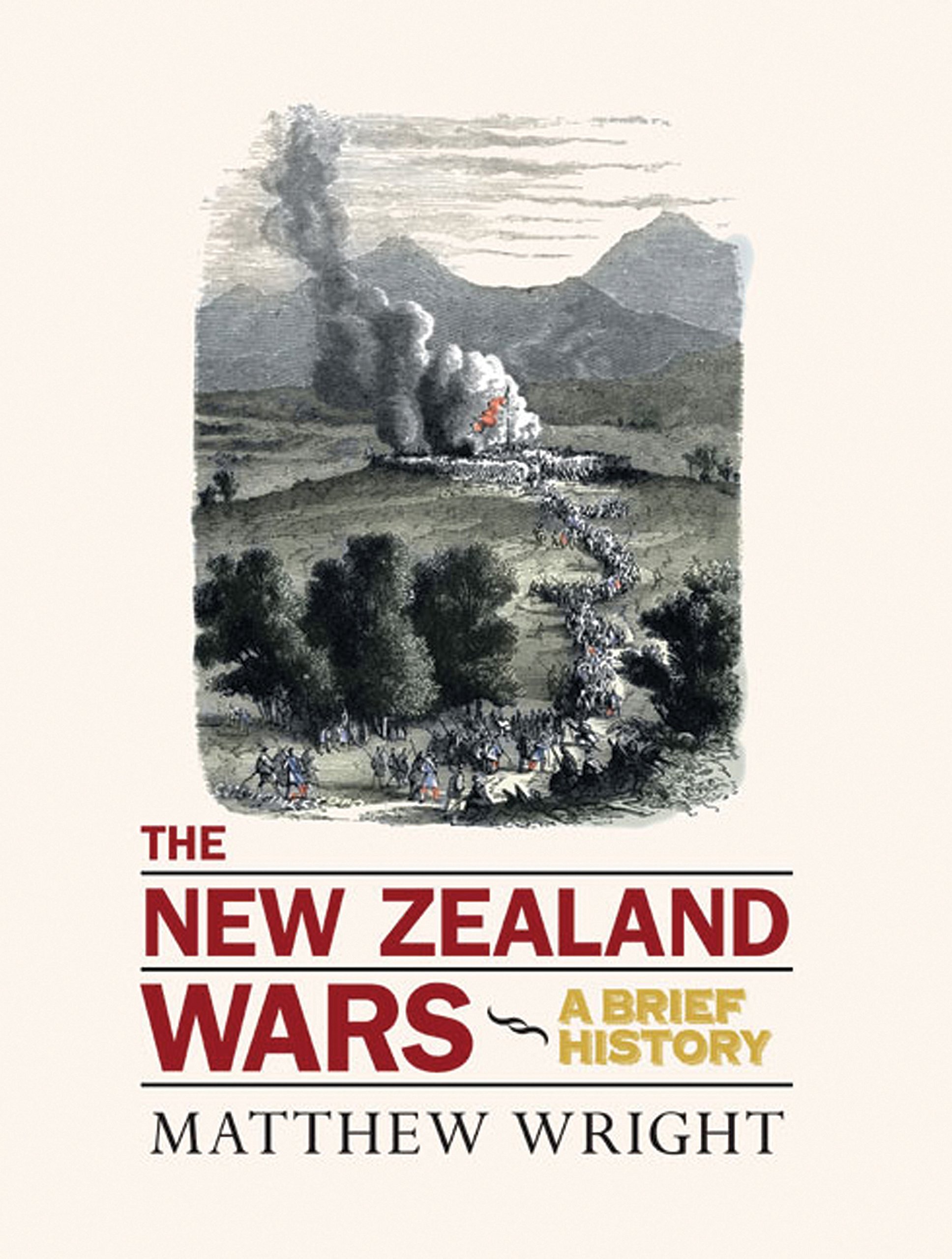The New Zealand Wars: A Brief History by Matthew Wright | Goodreads