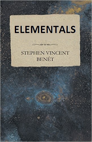Elementals by Stephen Vincent Benét | Goodreads