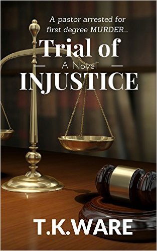 Trial of Injustice by T.K. Ware | Goodreads
