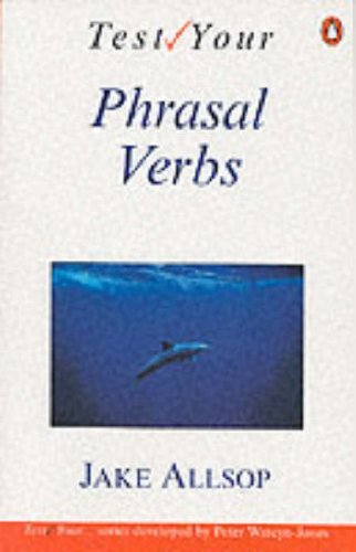 Test your phrasal verbs by Jake Allsop | Goodreads