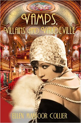 Vamps, Villains and Vaudeville by Ellen Mansoor Collier | Goodreads