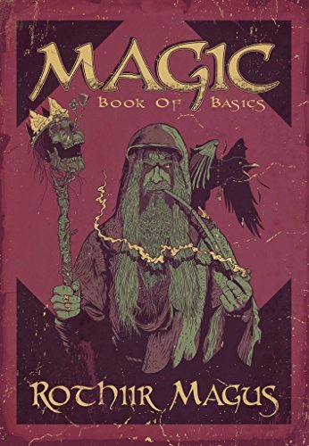 Magic - Book of Basics by Rothiir Magus | Goodreads