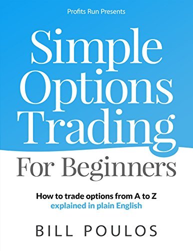 Bill Poulos's Simple Options Trading For Beginners: How to trade ...
