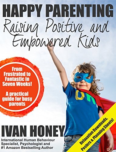 Happy Parenting: Raising Positive and Empowered Kids by Ivan Honey ...