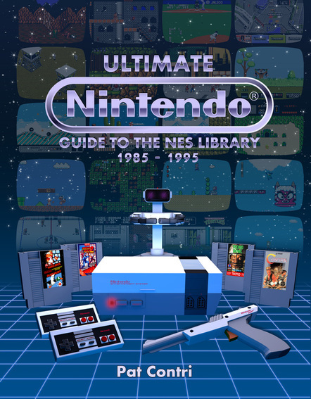 Ultimate Nintendo: Guide to the NES Library, 1985–1995 by Pat Contri ...