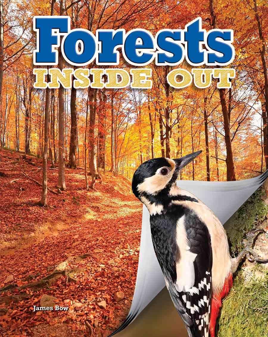 Forests Inside Out (Ecosystems Inside Out) by James Bow | Goodreads
