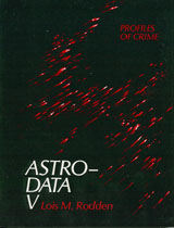 Astro-Data V: Profiles of Crime by Lois Rodden | Goodreads