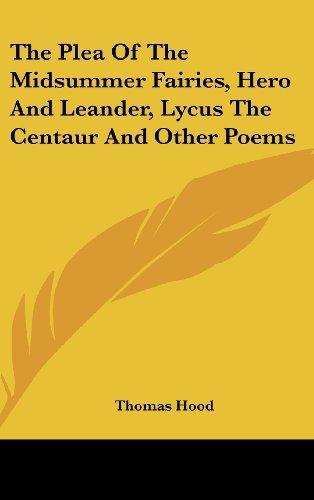 The Plea of the Midsummer Fairies, Hero and Leander, Lycus the Centaur, and Other Poems (The ...