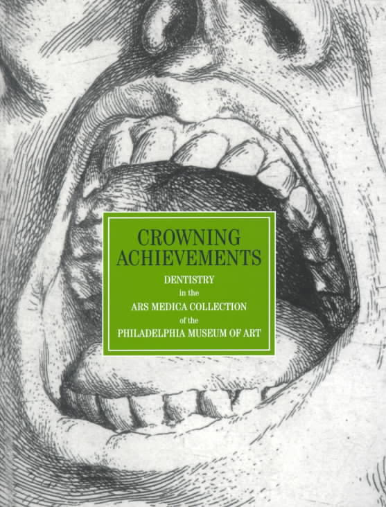 Crowning Achievements: Dentistry in the Ars Medica Collection of the ...