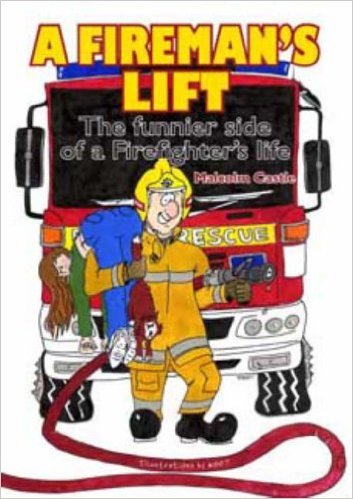 A Fireman's Lift by Malcolm Castle | Goodreads