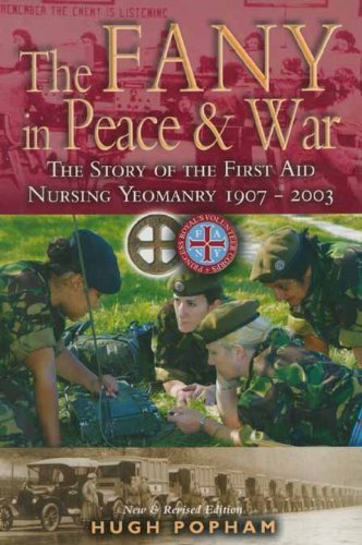 The FANY in Peace & War: The Story of the First Aid Nursing Yeomanry ...