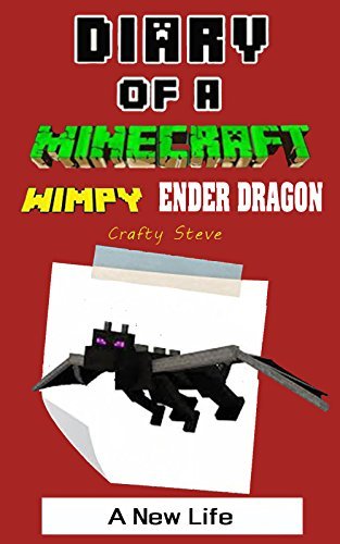 Minecraft: Diary of A Minecraft Wimpy Ender Dragon Book 4: A New Life ...