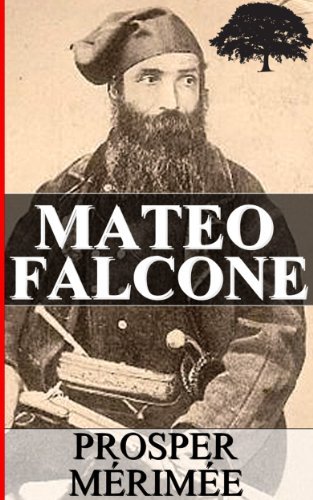 MATEO FALCONE (French Edition) by Prosper Mérimée | Goodreads