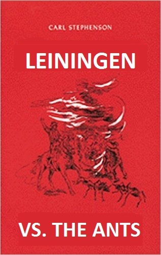 Leiningen Vs. the Ants by Carl Stephenson | Goodreads