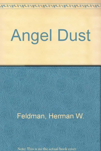 Angel Dust: An Ethnographic Study of Phencyclidine Users by Harvey W ...