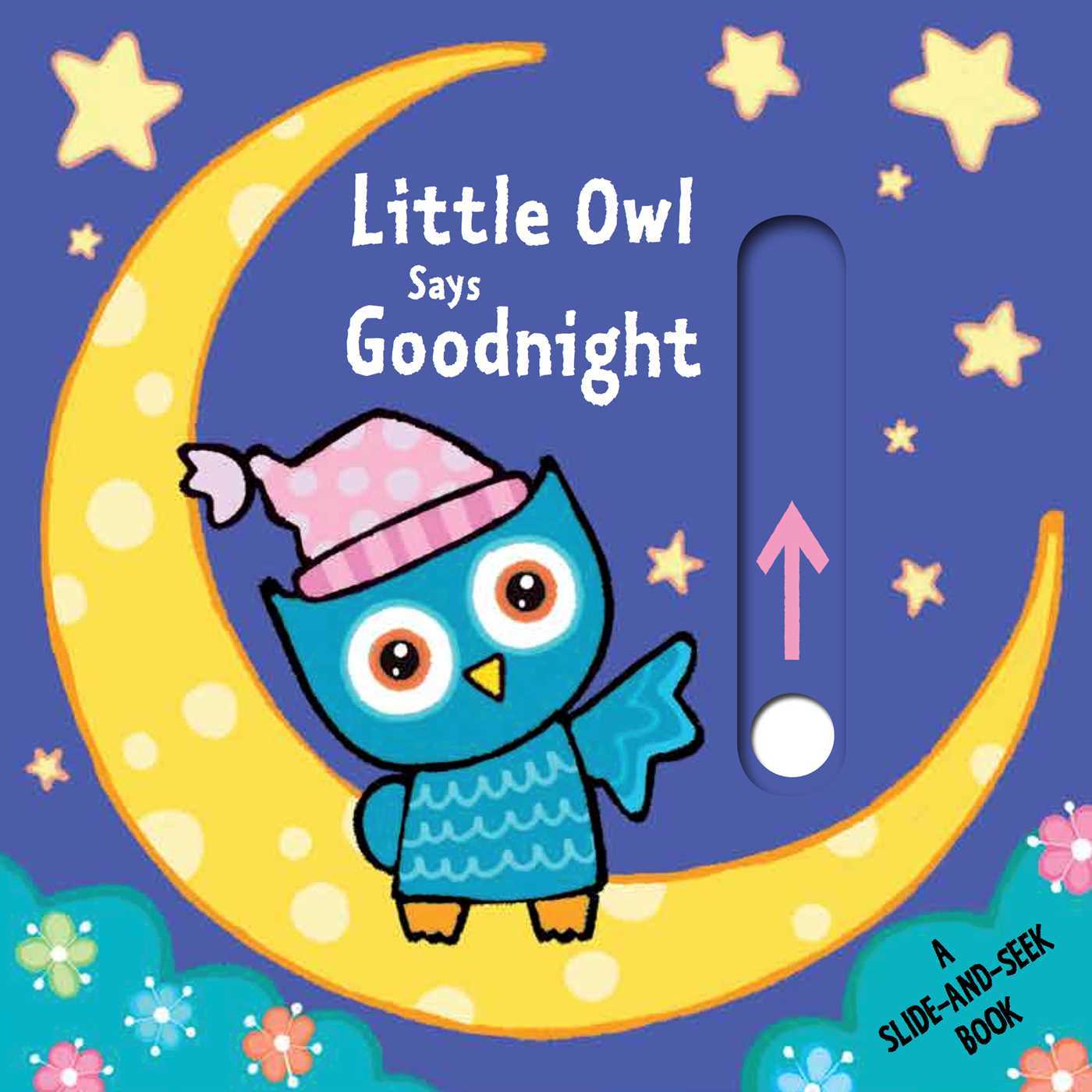 Little Owl Says Goodnight: A Slide-and-Seek Book by Emma Parrish ...