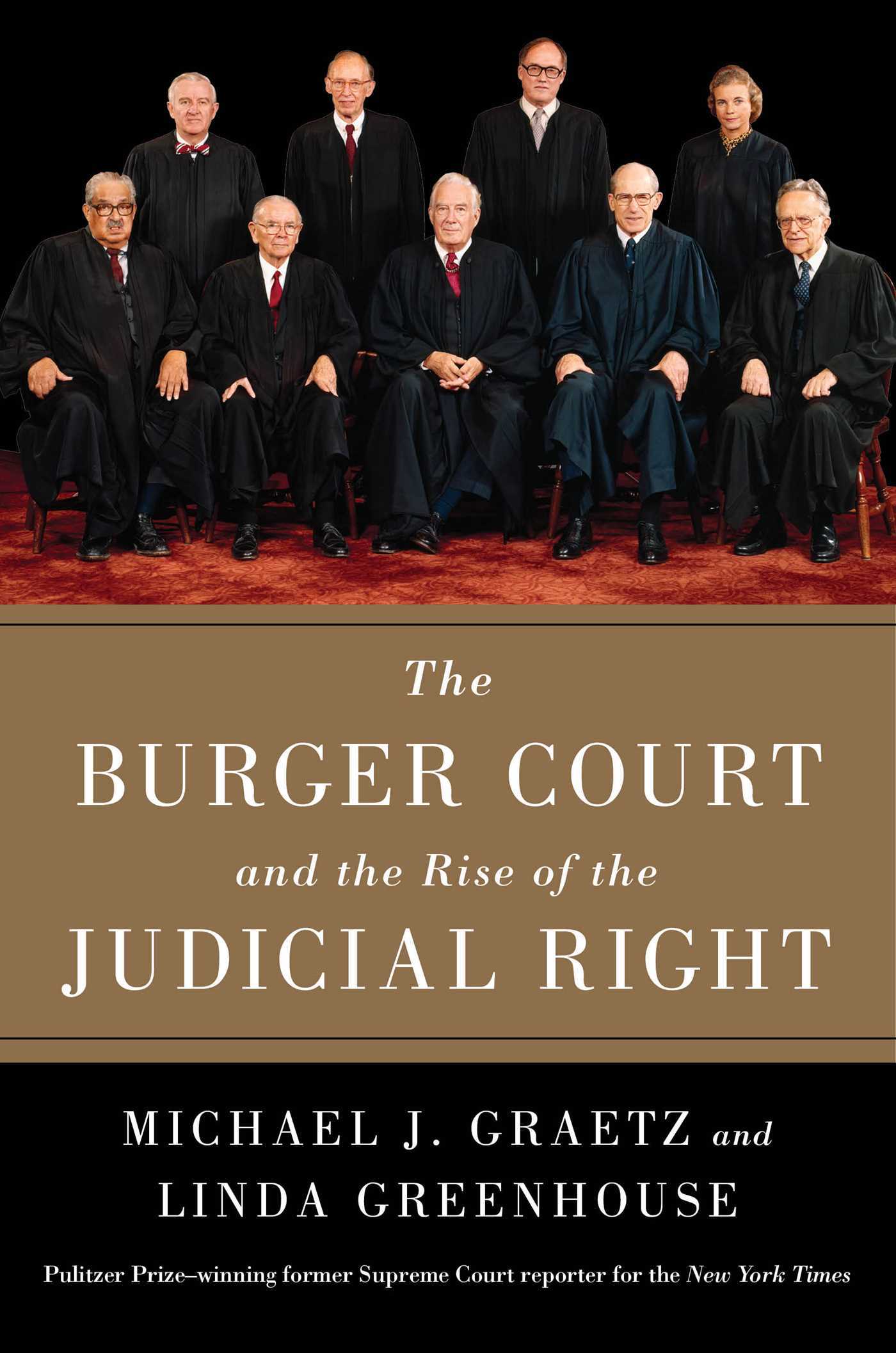 The Burger Court and the Rise of the Judicial Right by Michael J ...