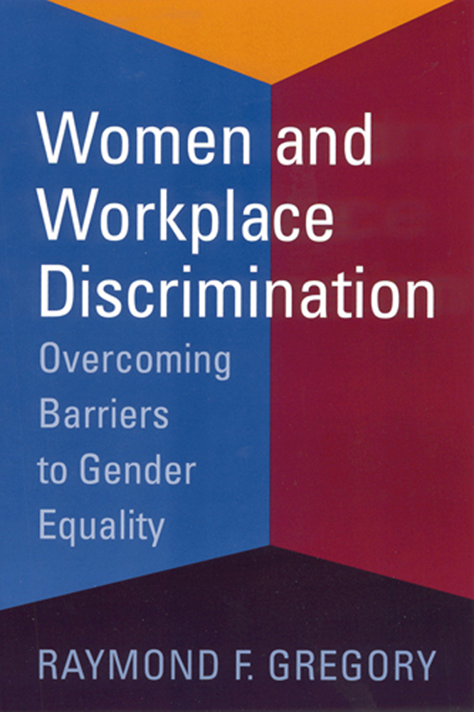 Women and Workplace Discrimination: Overcoming Barriers to Gender ...