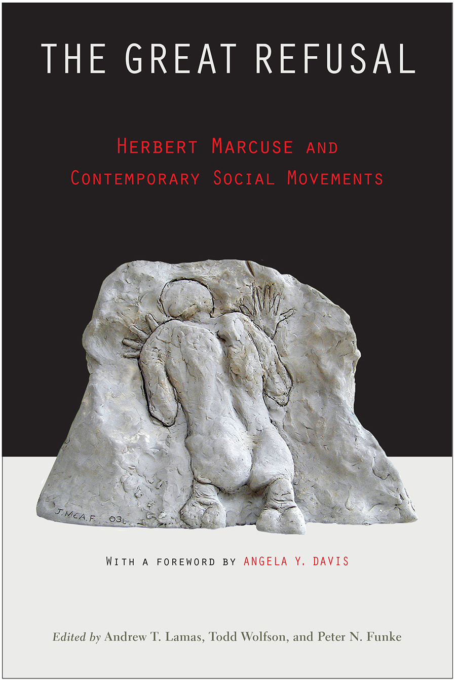 The Great Refusal: Herbert Marcuse and Contemporary Social Movements by ...