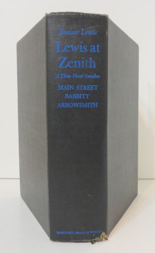Lewis at zenith;: A three-novel omnibus: Main Street. Babbitt ...