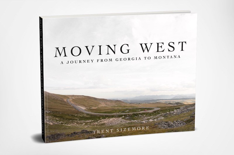 Moving West: A Journey from Georgia to Montana by Trent Sizemore ...