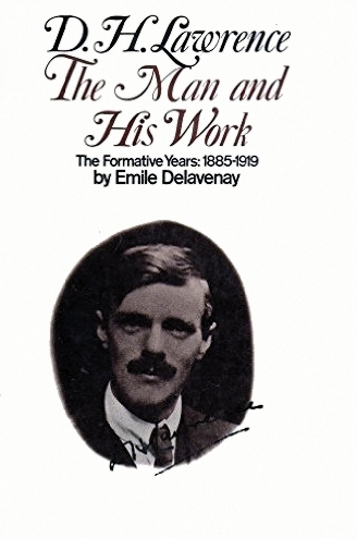 D.H. Lawrence, the man and his work; the formative years: 1885-1919 by ...