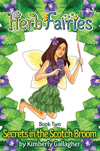 Herb Fairies Book Two: Secrets in the Scotch Broom by Kimberly ...
